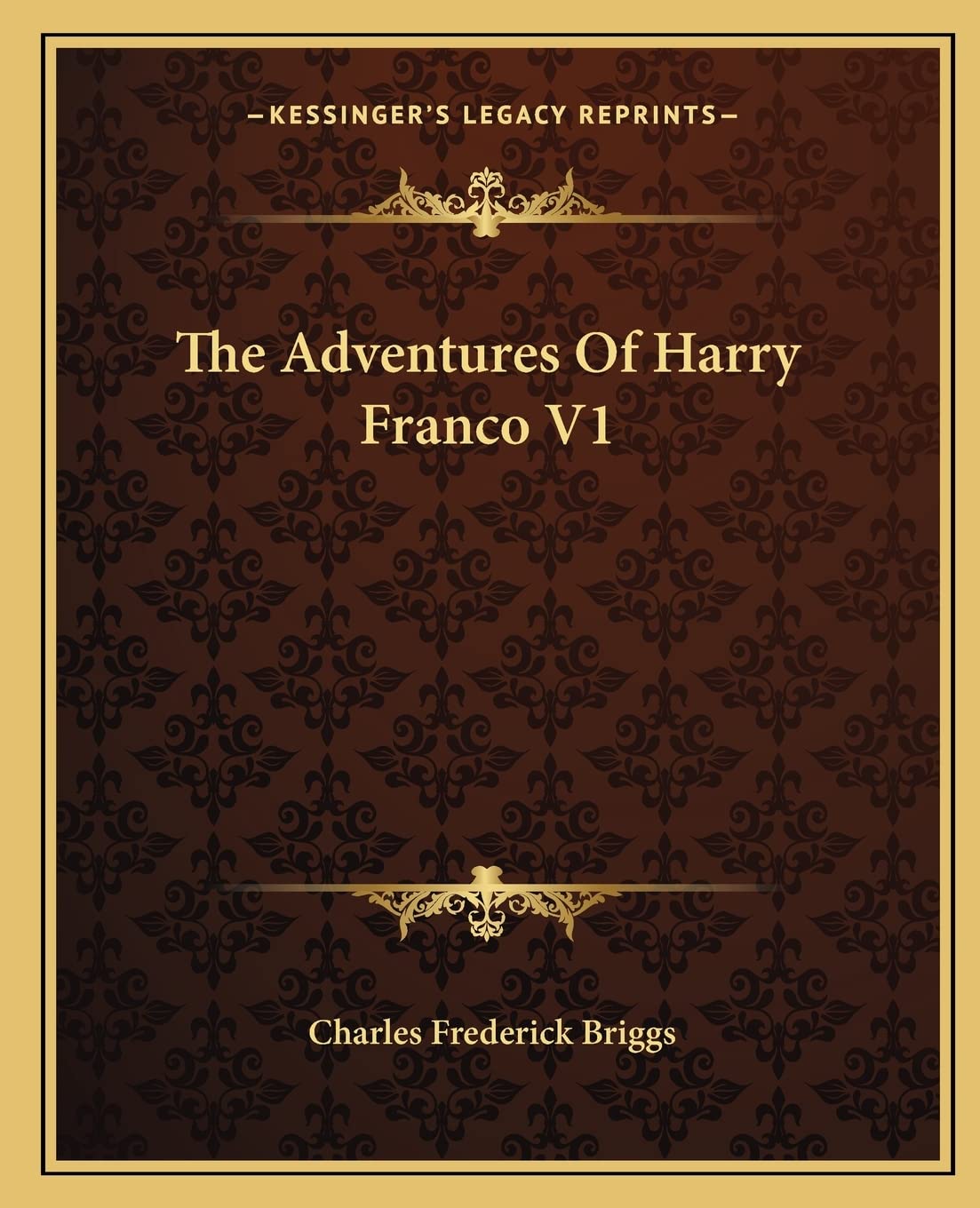 The Adventures Of Harry Franco V1: Briggs, Charles Frederick ...
