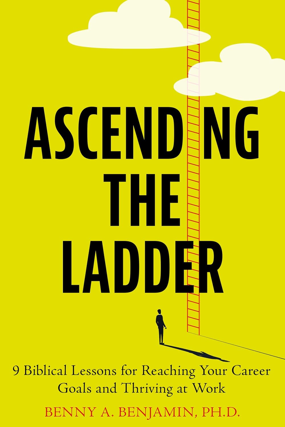 Amazon.com: Ascending the Ladder: 9 Biblical Lessons for Reaching Your ...