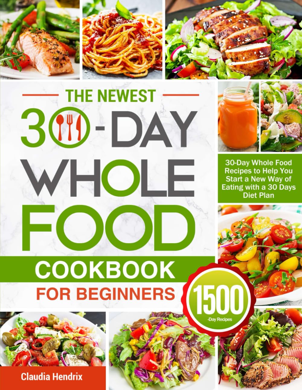 The Newest 30-Day Whole Food Cookbook for Beginners: 30-Day Whole Food ...