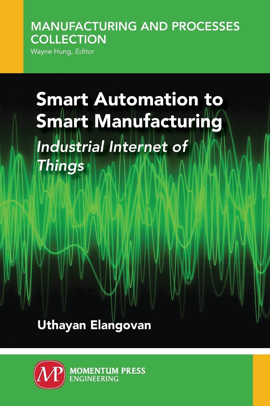Smart Automation to Smart Manufacturing: Industrial Internet of Things ...