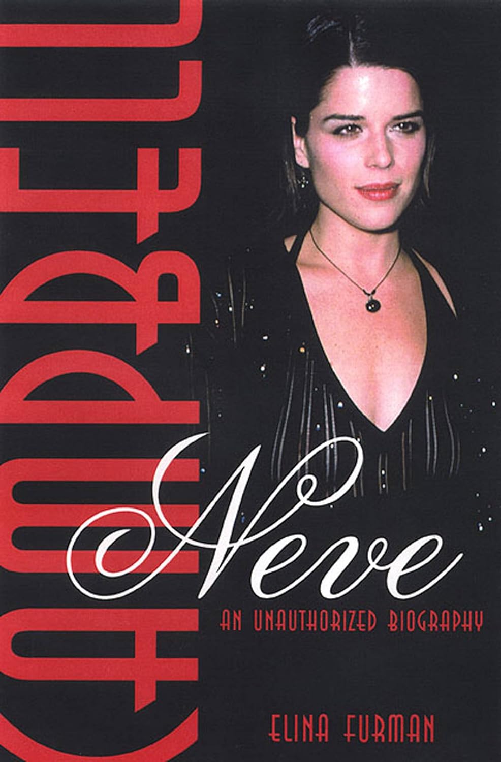 Amazon.com: Neve Campbell: An Unauthorized Biography eBook : Furman ...