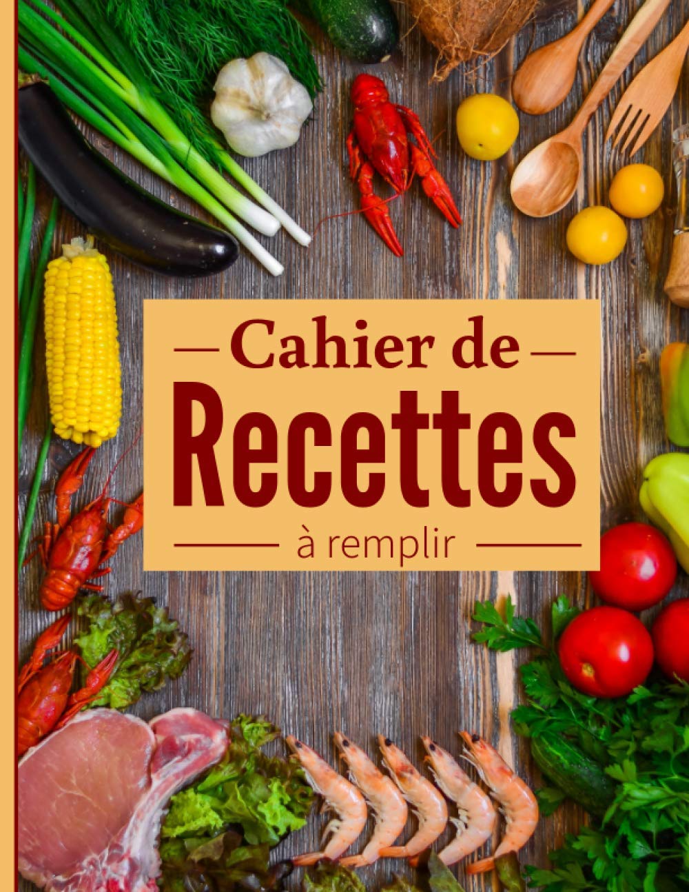 Buy Cahier de Recettes à Remplir: Carnet de Recettes à Remplir sans ...