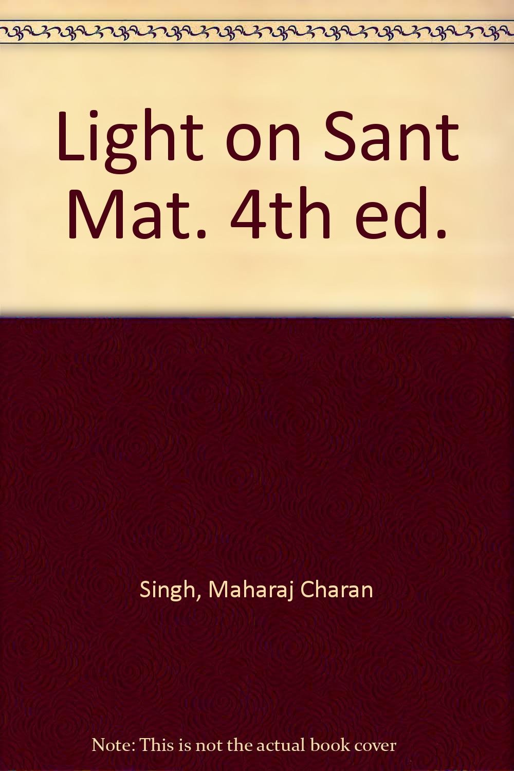 Light on Sant Mat. 4th ed.: Amazon.com: Books