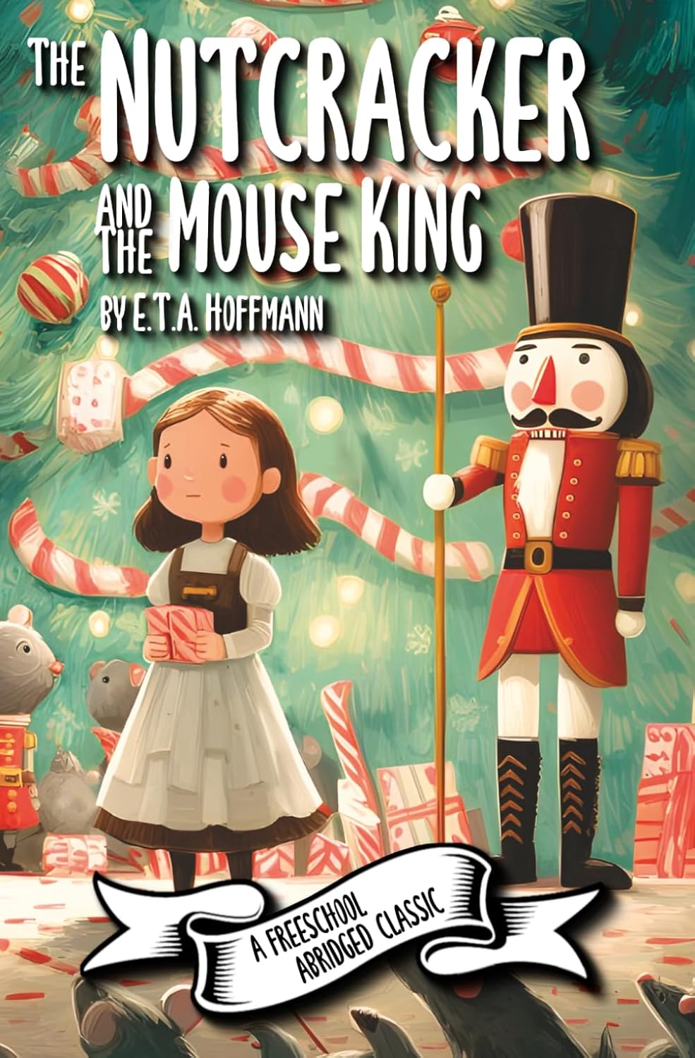 The Nutcracker and the Mouse King (a FreeSchool Abridged Classic ...