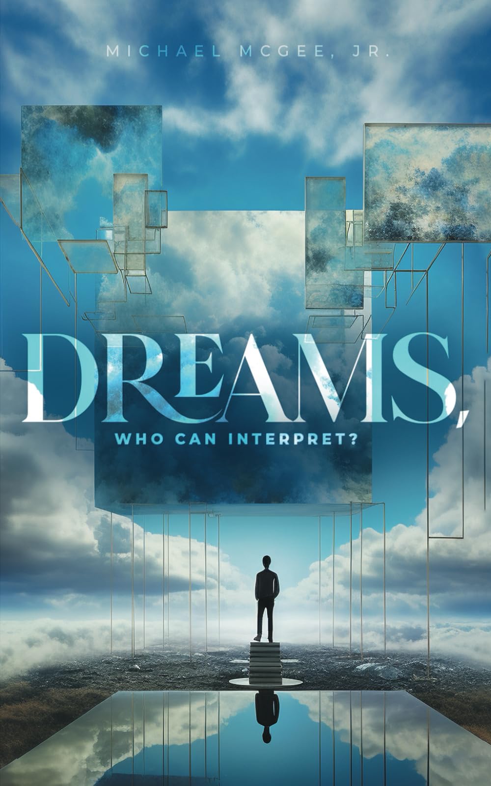 Dreams, Who Can Interpret?: McGee Jr., Michael, Shaw-Cole, Valora ...