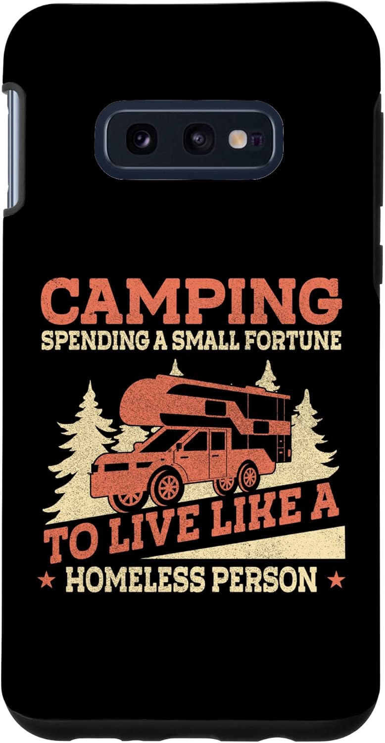 Amazon.com: Galaxy S10e Camping Spending A Small Fortune A Homeless ...