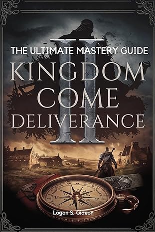 Amazon | KINGDOM COME: DELIVERANCE II - THE ULTIMATE MASTERY GUIDE: Master Combat, Unlock ...