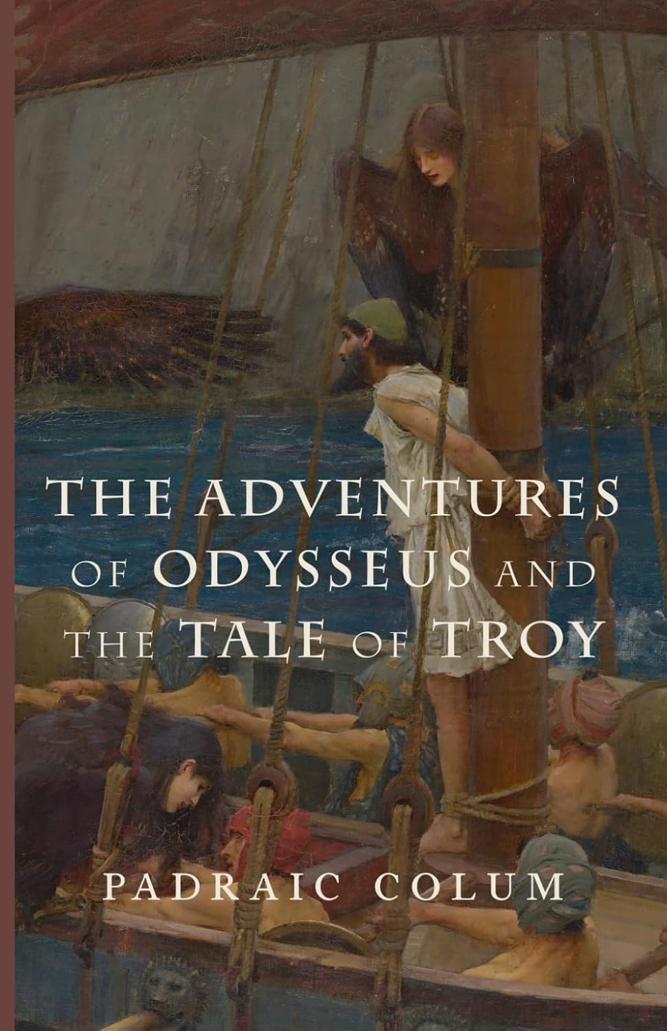 The Adventures of Odysseus and the Tale of Troy: Colum, Padraic ...