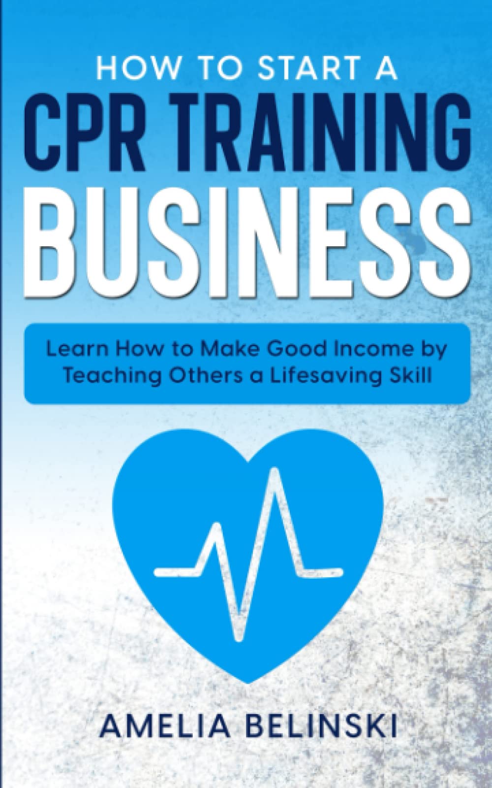 Amazon.com: How to Start a CPR Training Business: Learn How to Make ...