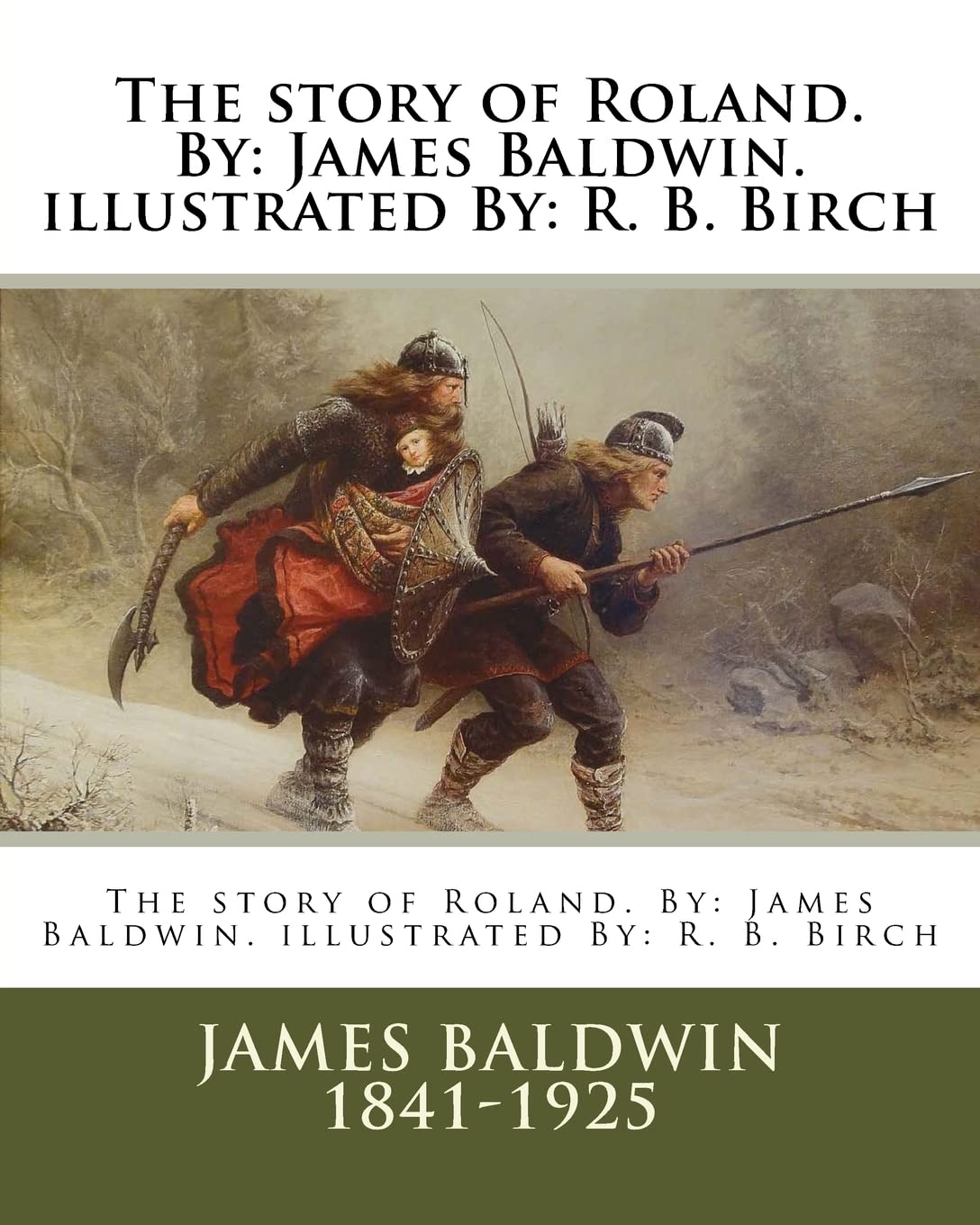 The story of Roland. By: James Baldwin. illustrated By: R. B. Birch ...