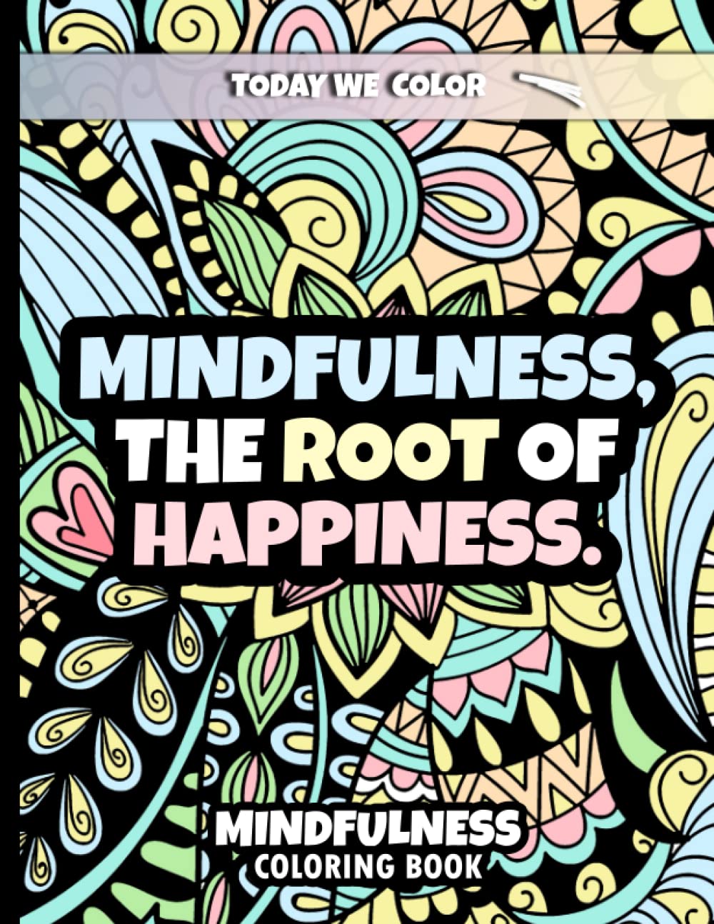 Buy Mindfulness, The Root of Happiness: Mindfulness Coloring Book ...