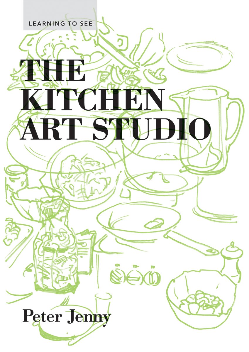 The Kitchen Art Studio (Learning to See): Jenny, Peter: 9781616893651 ...