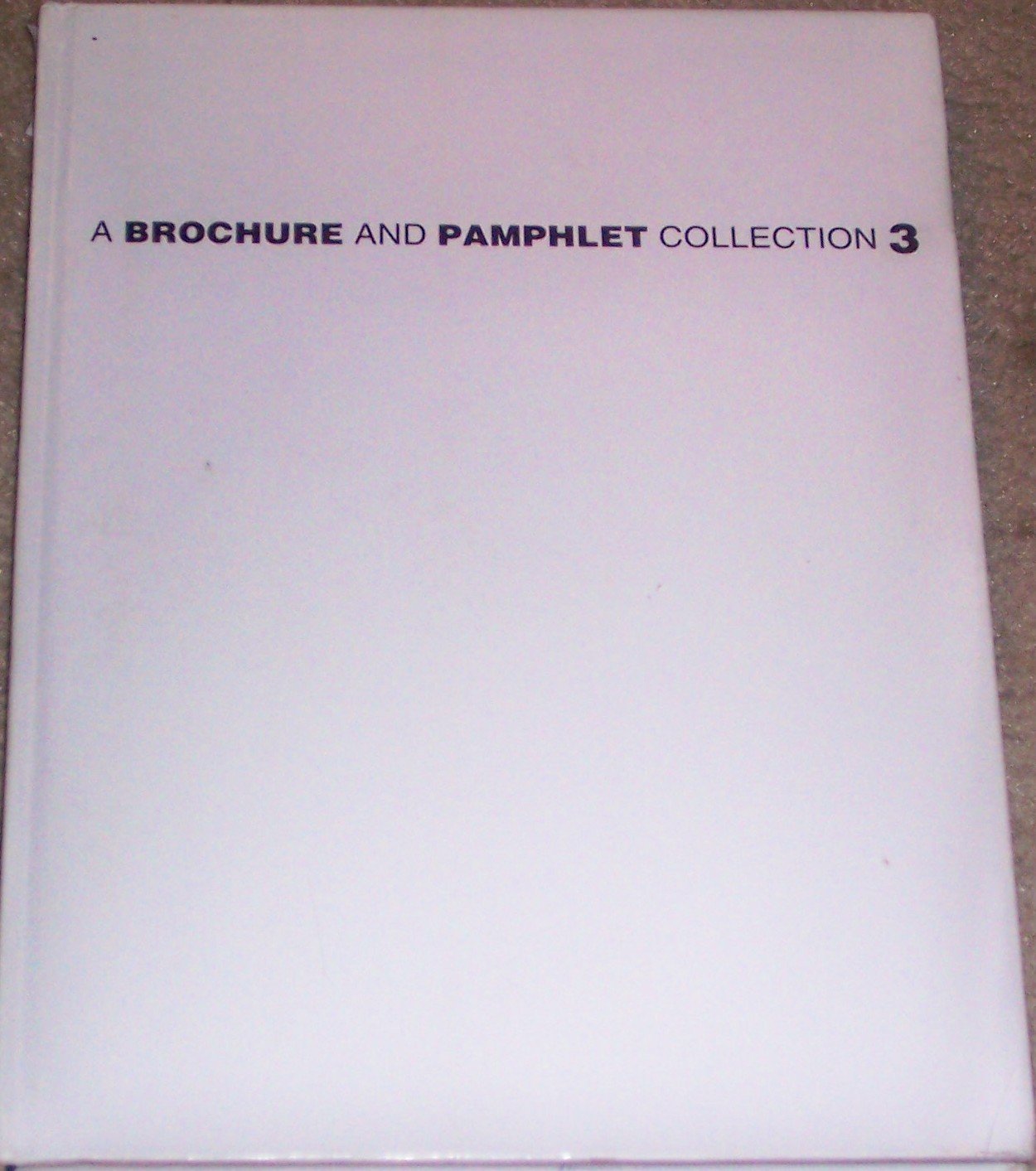 Brochure and Pamphlet Collection 3: A Collection of the Most ...