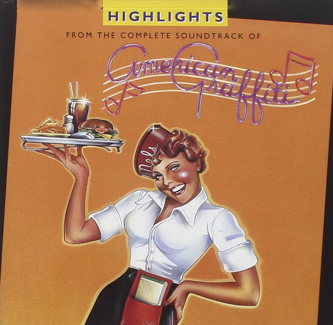 Highlights From The Complete Soundtrack Of American Graffiti: AMERICAN ...