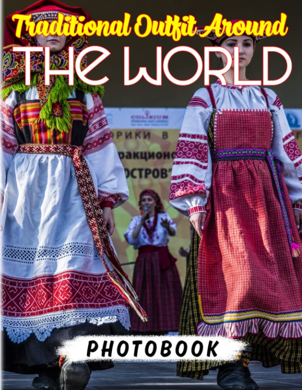 Traditional Outfit Around The World Photobook Discover The Cultural ...