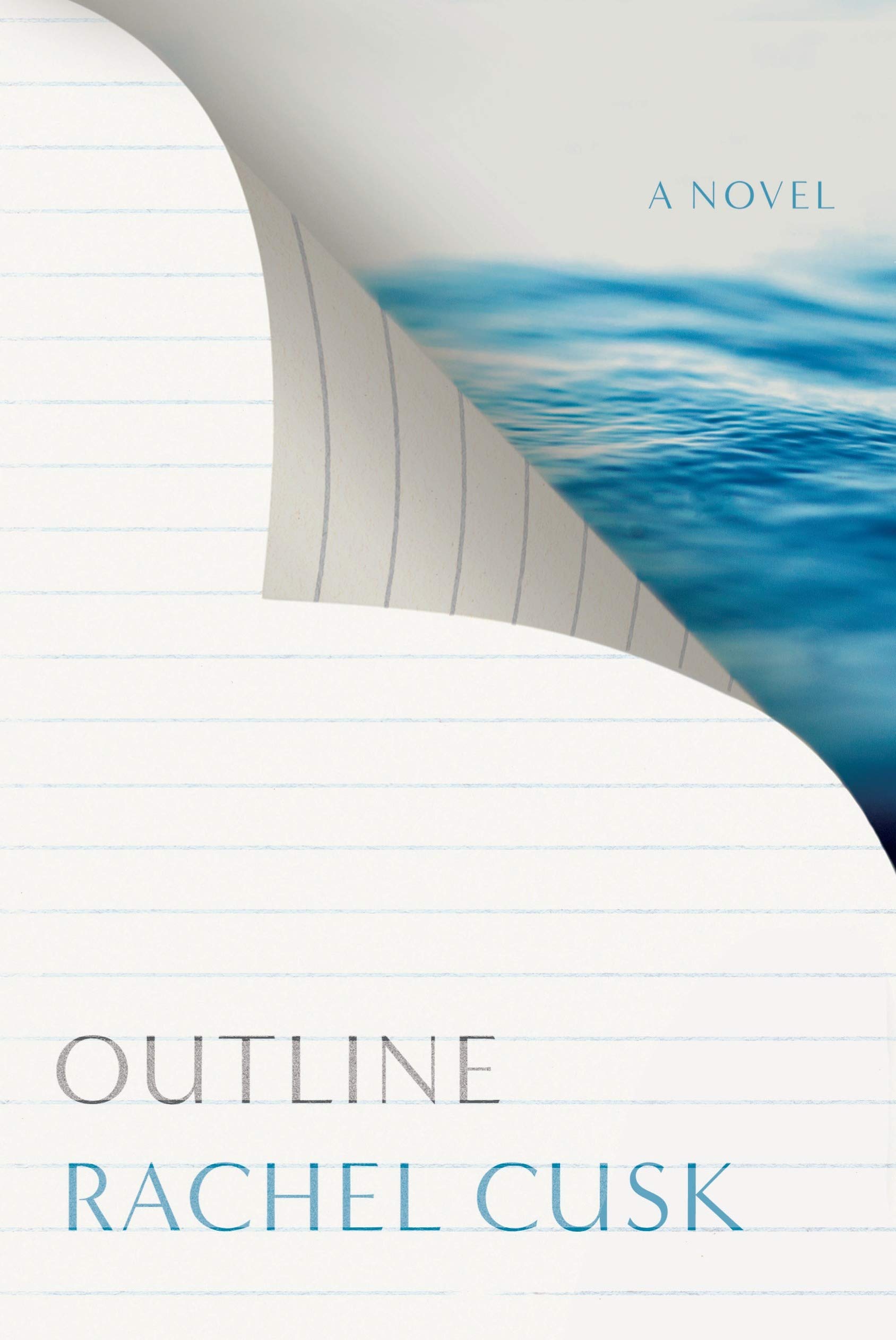 Outline: A Novel (Outline Trilogy, 1): Cusk, Rachel: 9780374228347 ...