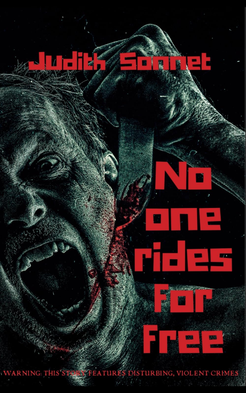 No One Rides For Free: An Extreme Novella: Sonnet, Judith ...