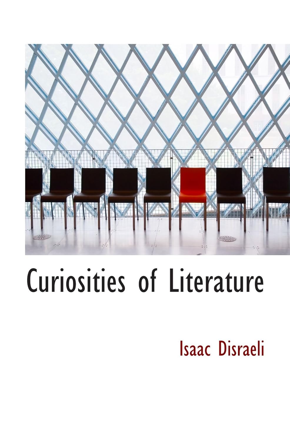 Curiosities of Literature: Disraeli, Isaac: 9781115466745: Amazon.com ...