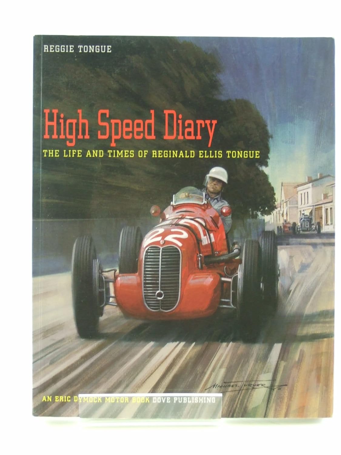 High-speed Diary: The Life and Times of Reginald Ellis Tongue: Amazon ...