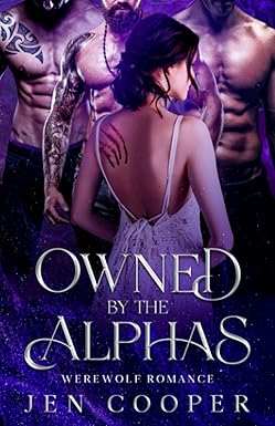Amazon.com: OWNED BY THE ALPHAS: Werewolf Romance: 9781738589302: Cooper, Jen: Books