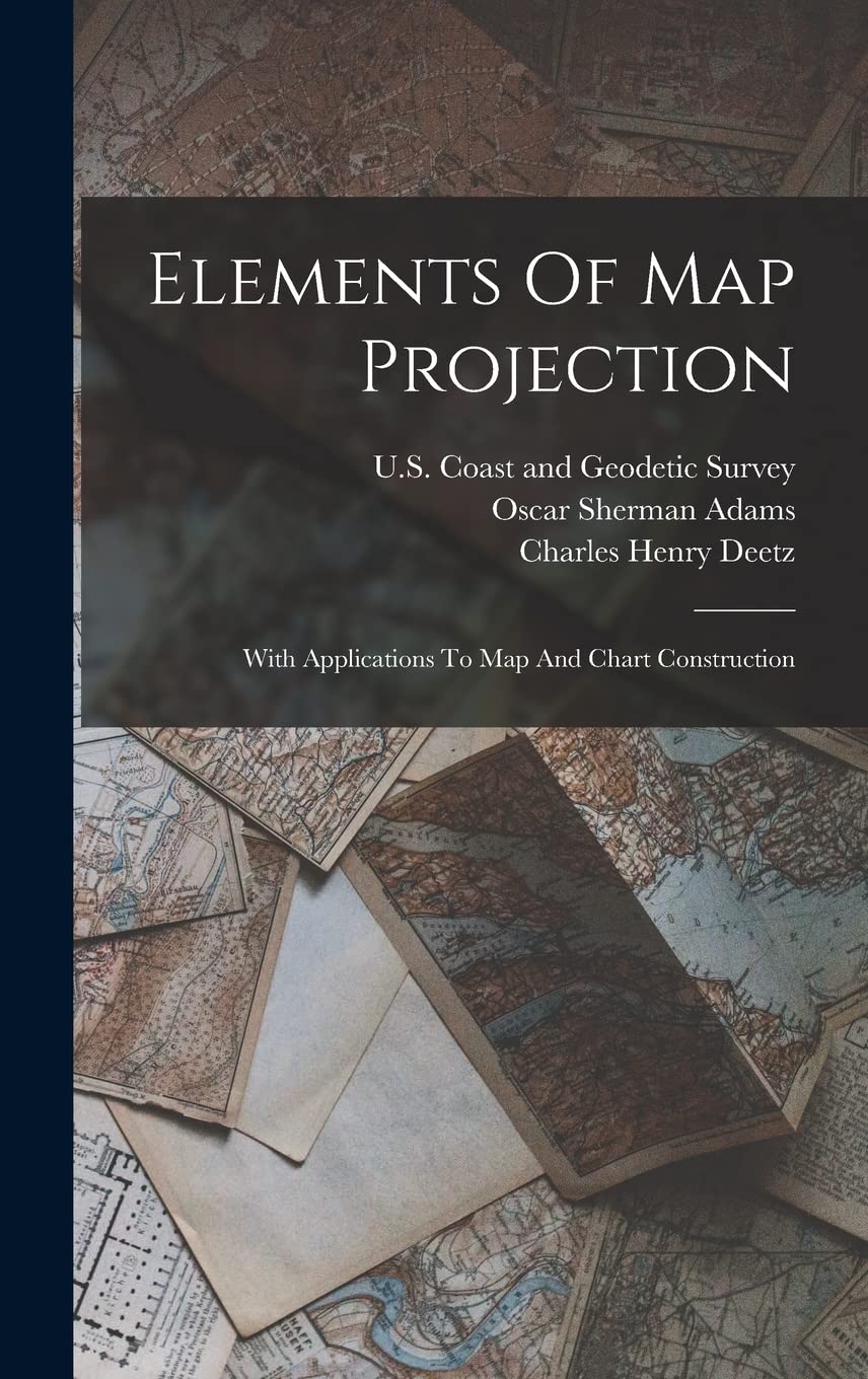Buy Elements Of Map Projection: With Applications To Map And Chart ...