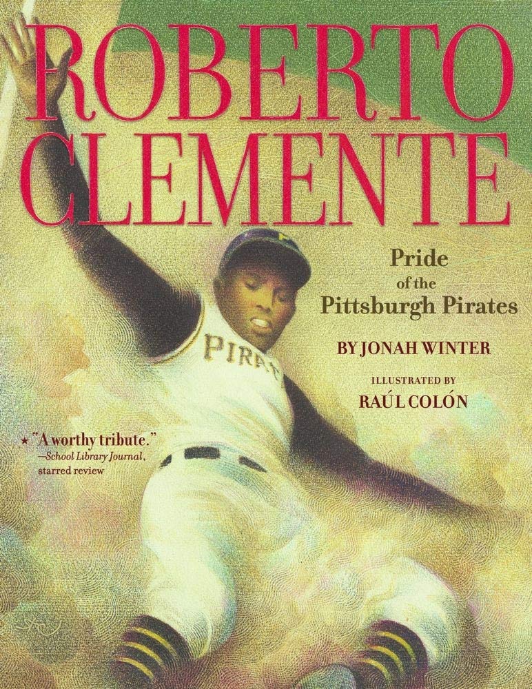 Roberto Clemente: Pride of the Pittsburgh Pirates: Winter, Jonah, Colón ...