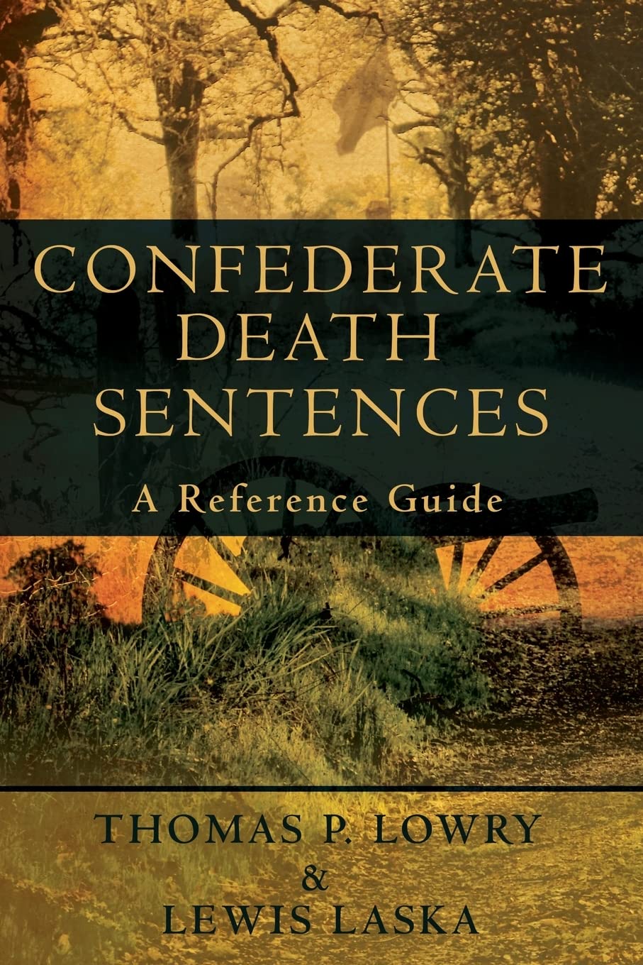 Confederate Death Sentences: A Reference Guide: Laska, Lewis, Lowry ...