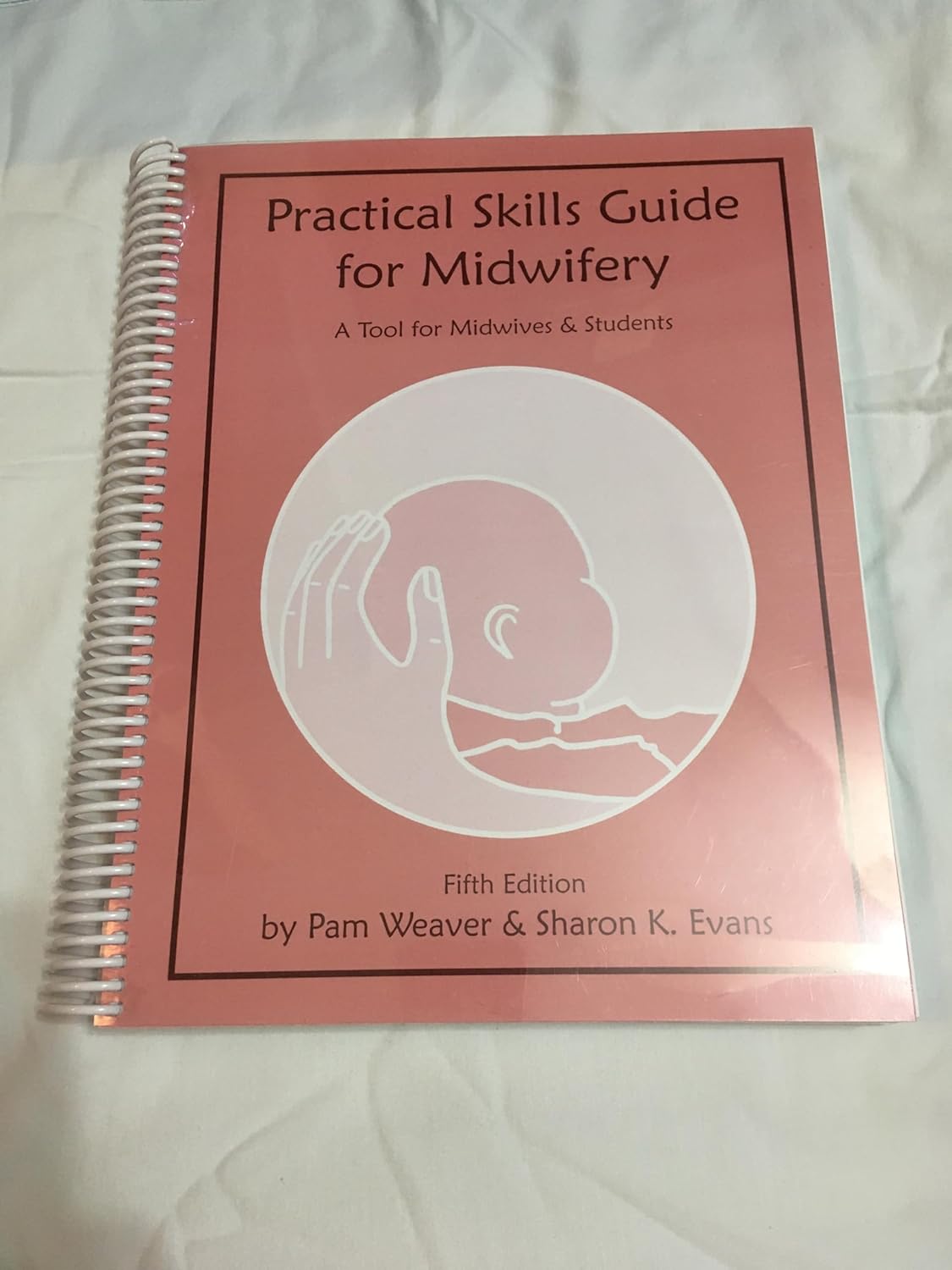 Practical Skills Guide for Midwifery: Pam Weaver: 9780964238756: Amazon ...