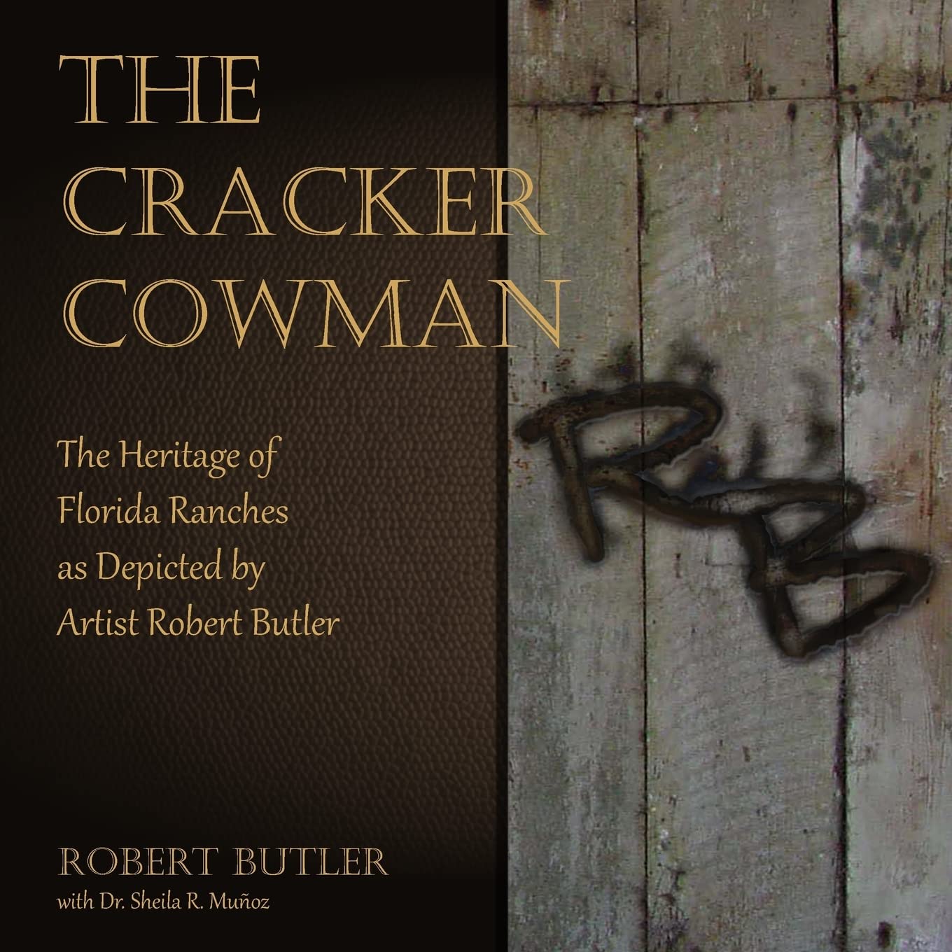 The Cracker Cowman: The Heritage of Florida Ranches as Depicted by ...