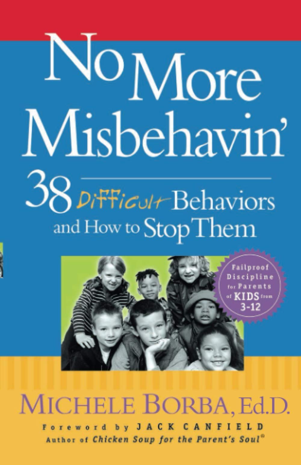 No More Misbehavin': 38 Difficult Behaviors and How to Stop Them: Borba ...