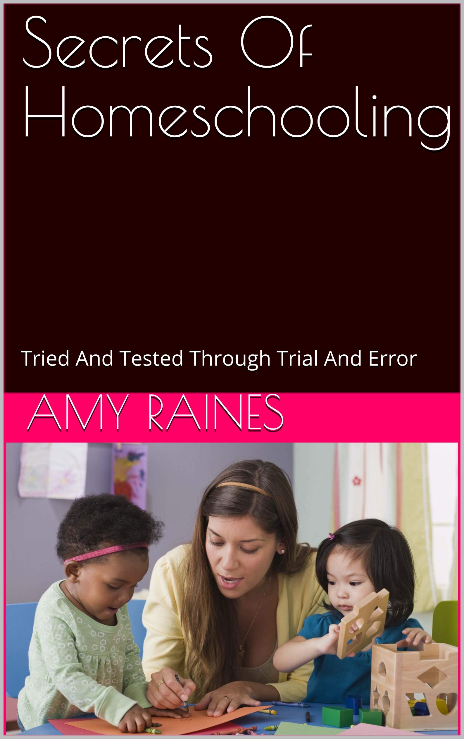 Book review of Secrets Of Homeschooling - Readers' Favorite: Book ...