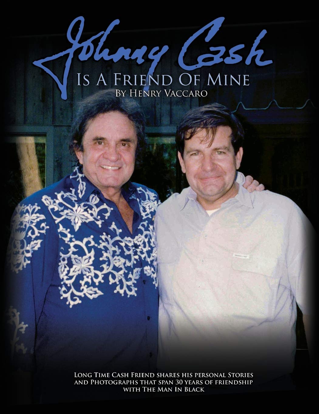 Johnny Cash is a Friend of Mine: Henry Vaccaro, Henry Vaccaro Jr, Mark ...
