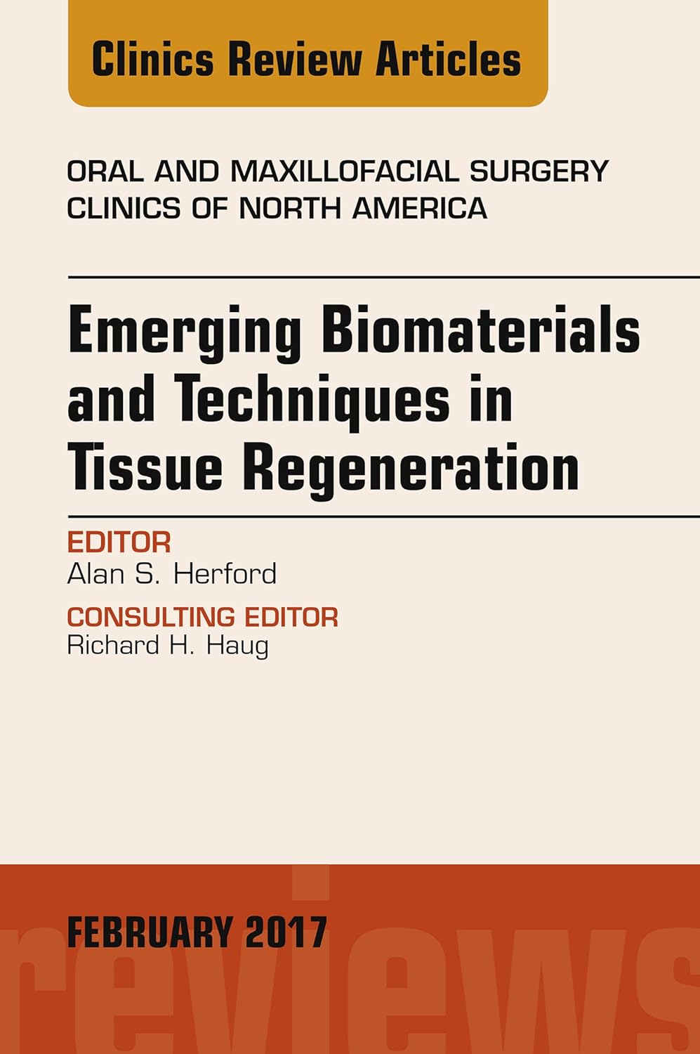 Emerging Biomaterials and Techniques in Tissue Regeneration, An Issue of Oral and Maxillofacial ...