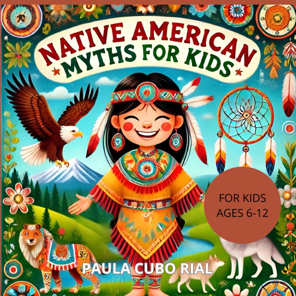 Native American Mythologhy for Kids: Traditional Stories from ...
