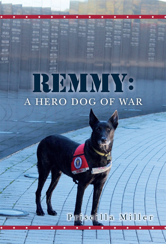 Remmy: A Hero Dog of War - Kindle edition by Miller, Priscilla ...