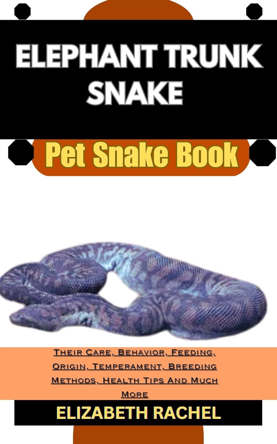 Amazon | ELEPHANT TRUNK SNAKE Pet Snake Book : Their Care, Behavior ...