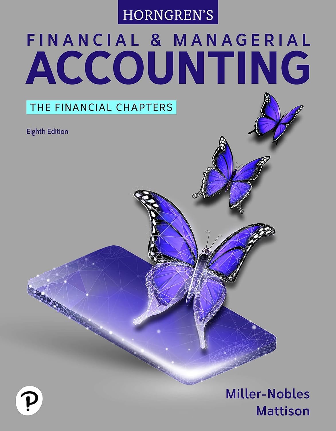 Horngren's Financial & Managerial Accounting, The Financial Chapters ...