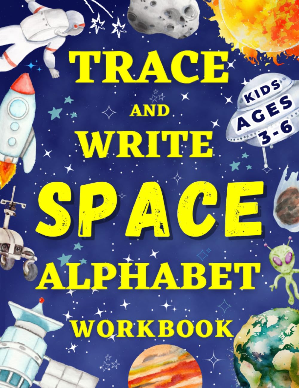 Trace and Write Space Alphabet Workbook: Blast off to Letter Knowledge ...
