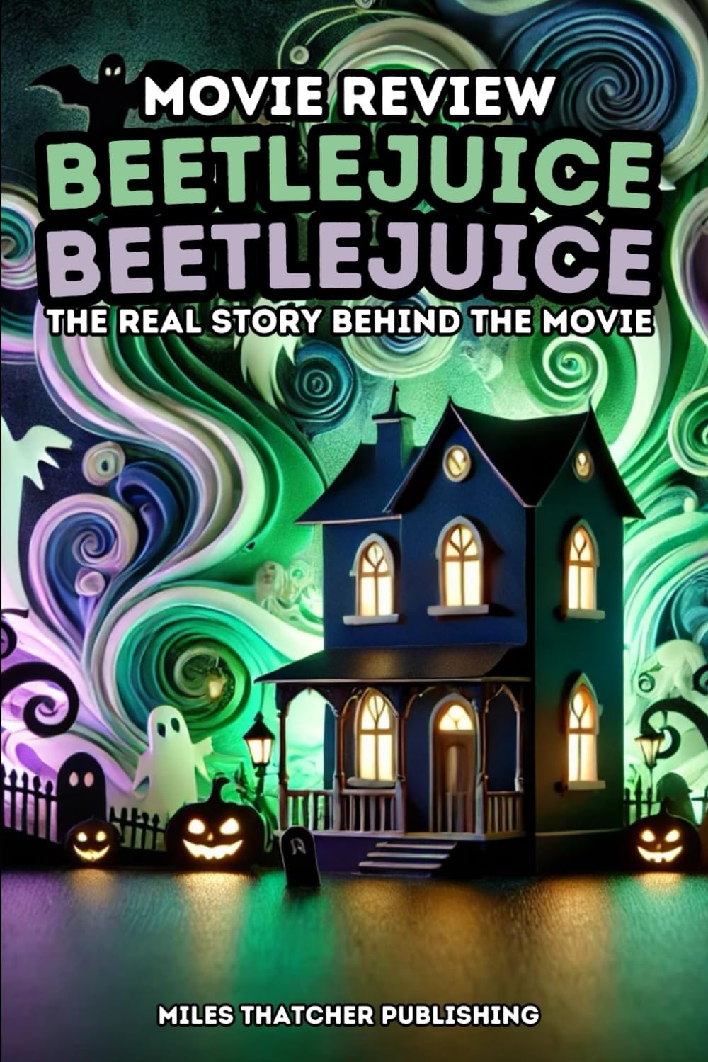 Amazon.com: Beetlejuice Beetlejuice: The Real Story Behind The Movie ...