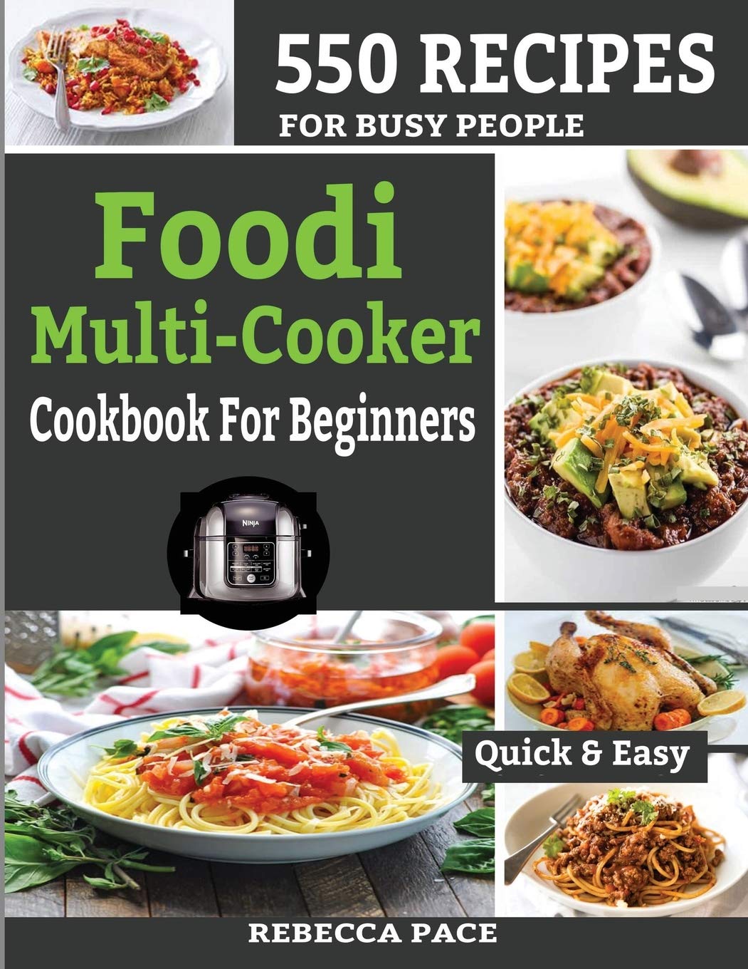 Foodi Multi-Cooker Cookbook for Beginners: 550 Recipes for Busy People ...