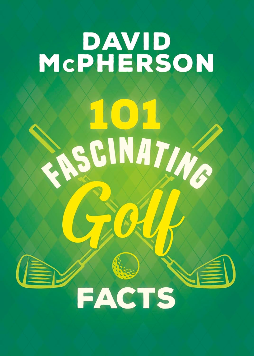 Amazon | 101 Fascinating Golf Facts (101 Fascinating Facts, 4 ...