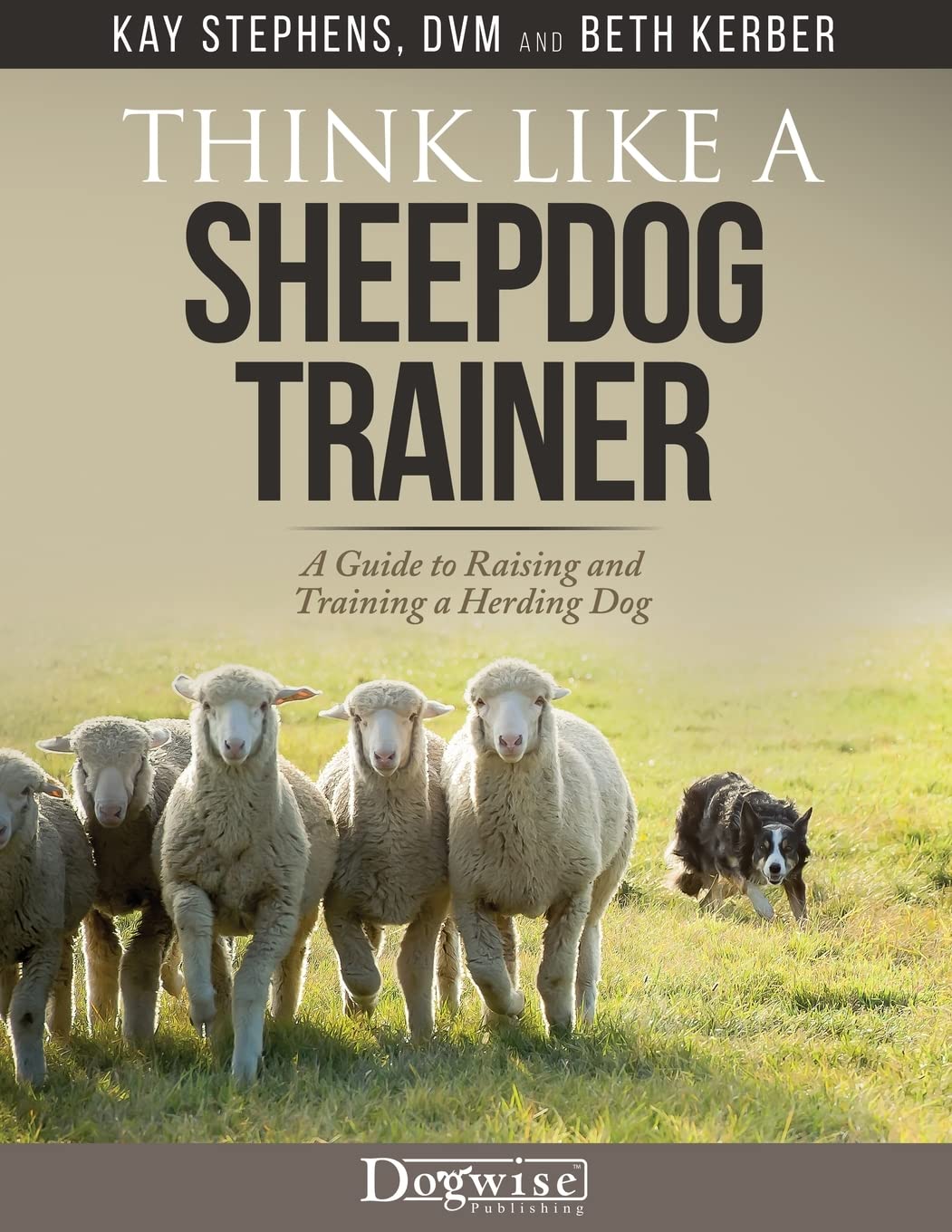 Amazon | Think Like a Sheepdog Trainer: A Guide to Raising and Training ...