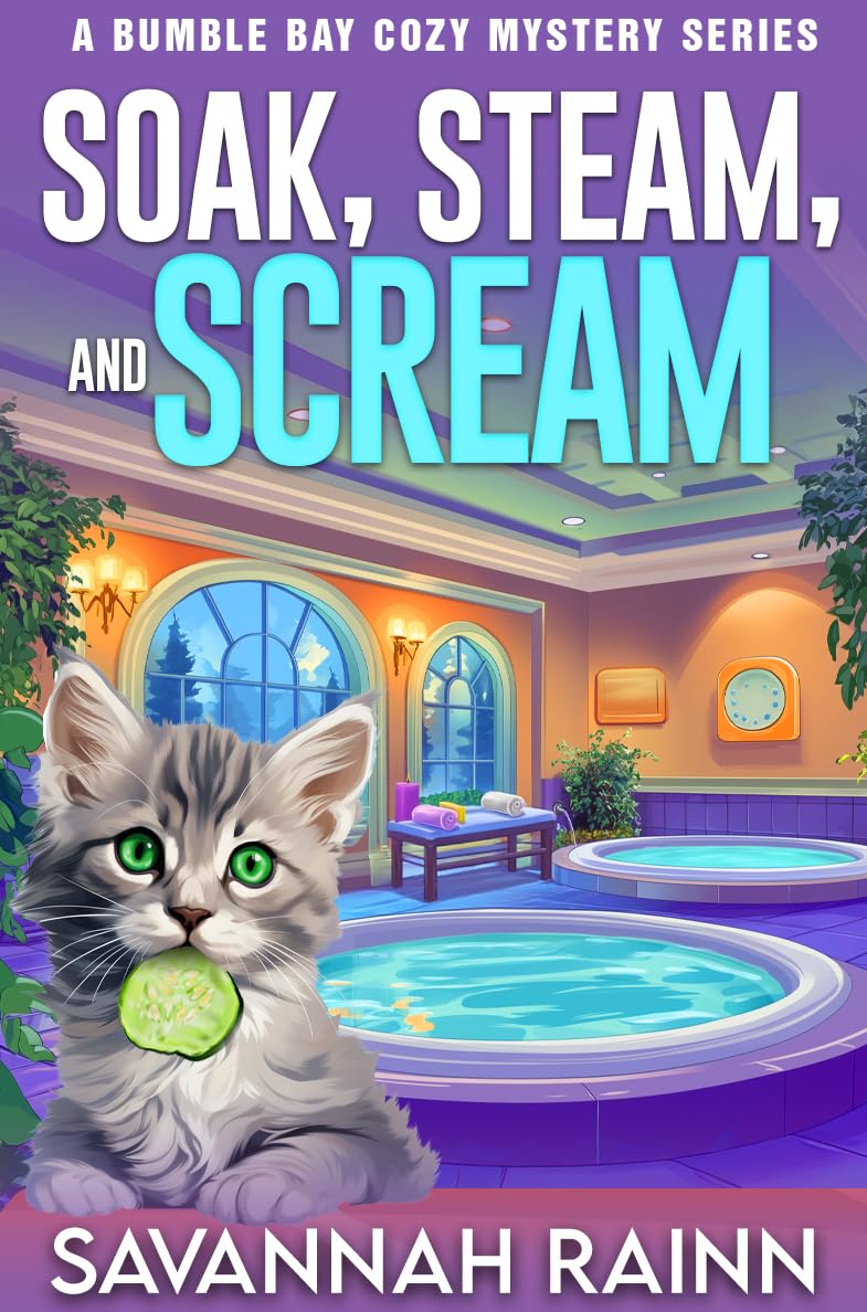 Soak, Steam and Scream: A Bumble Bay Cozy Mystery Series eBook : Rainn ...