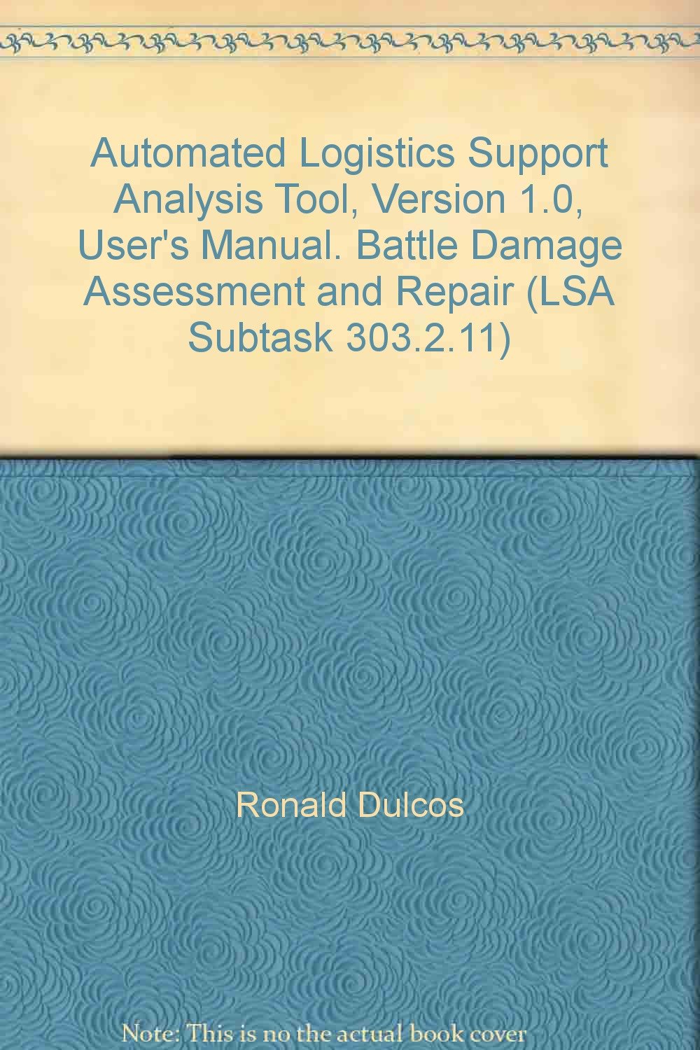 Automated Logistics Support Analysis Tool, Version 1.0, User's Manual ...