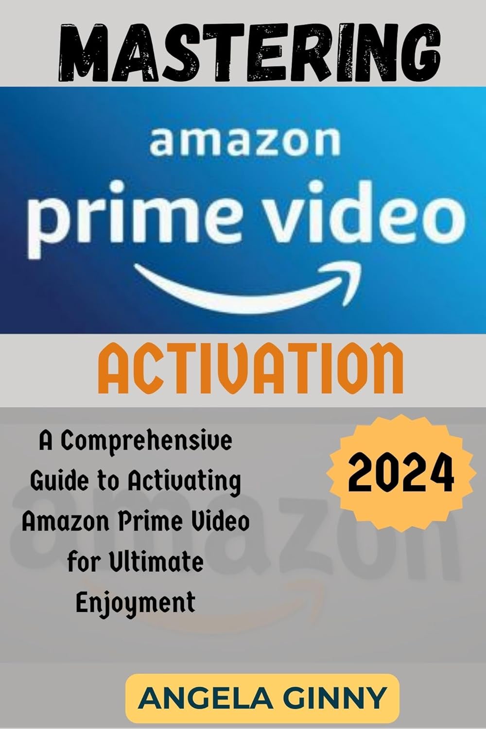 Amazon.com: MASTERING AMAZON PRIME VIDEO ACTIVATION: A Comprehensive ...
