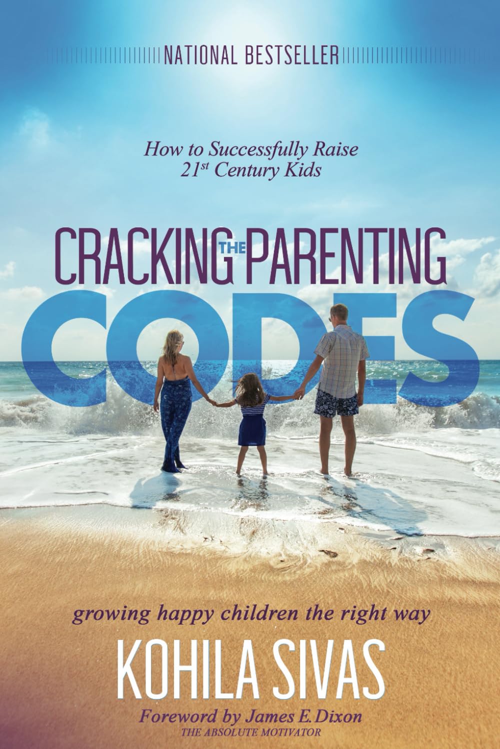 Cracking the Parenting Codes: How to Successfully Raise 21st Century ...