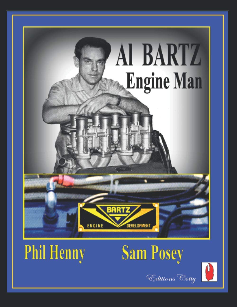 AL BARTZ: Engine man (American Racing Icons): Henny, Phil ...