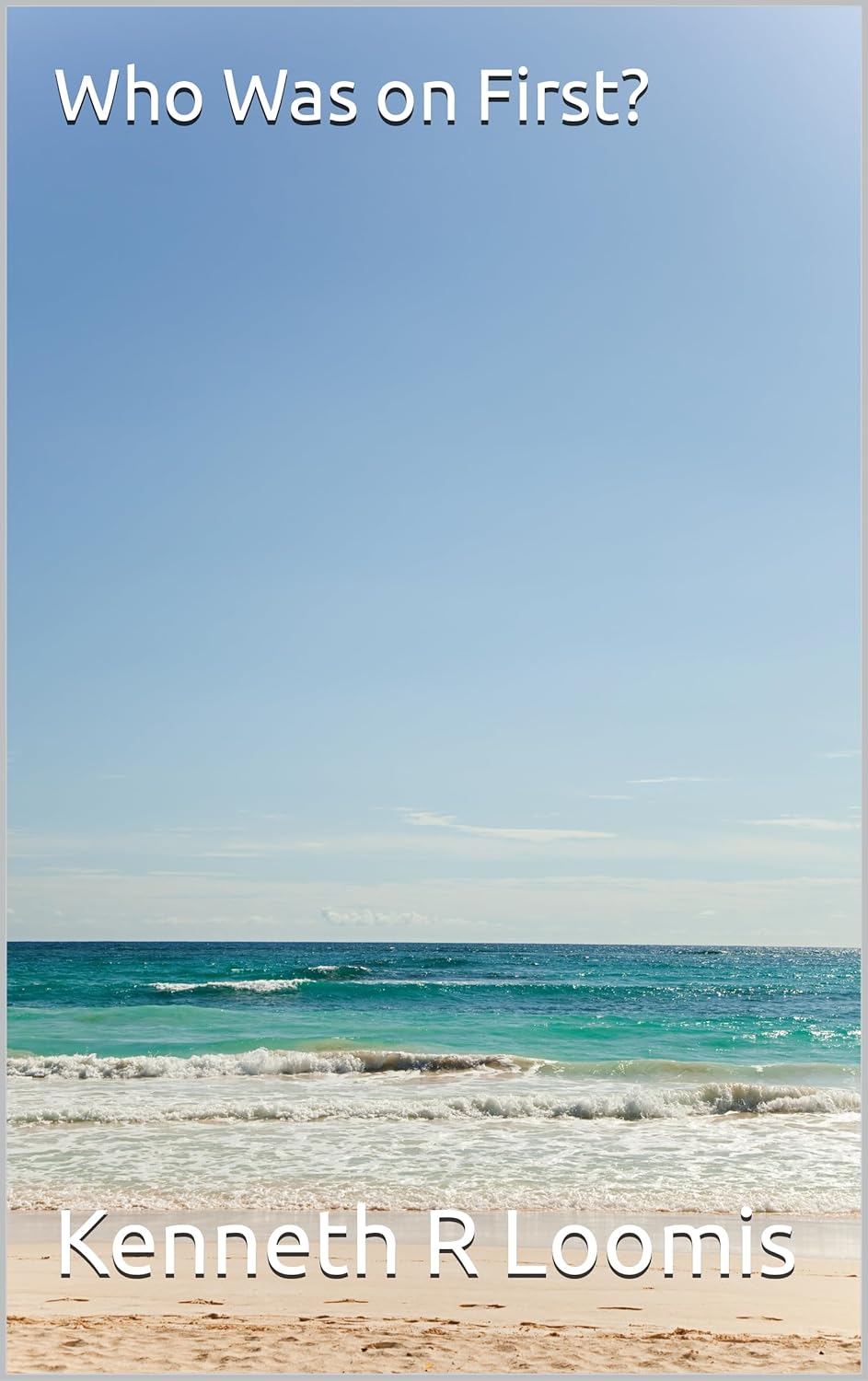 Amazon.com: Who Was on First? eBook : R Loomis, Kenneth: Books