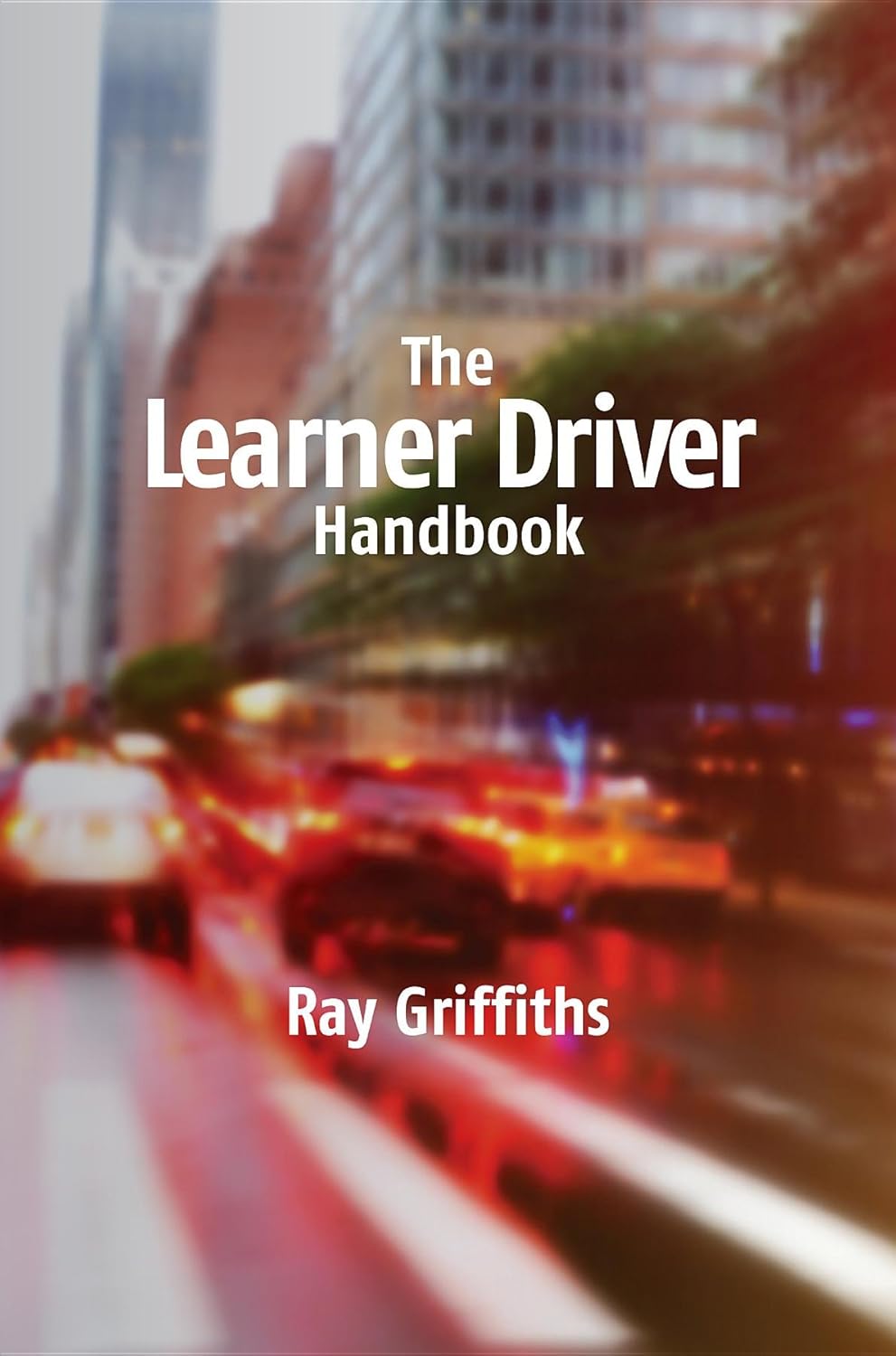 Amazon.com: The Learner Driver Handbook eBook : Ray, Griffiths: Kindle ...