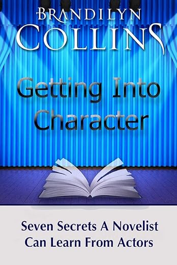 Getting Into Character: Seven Secrets A Novelist Can Learn From Actors ...